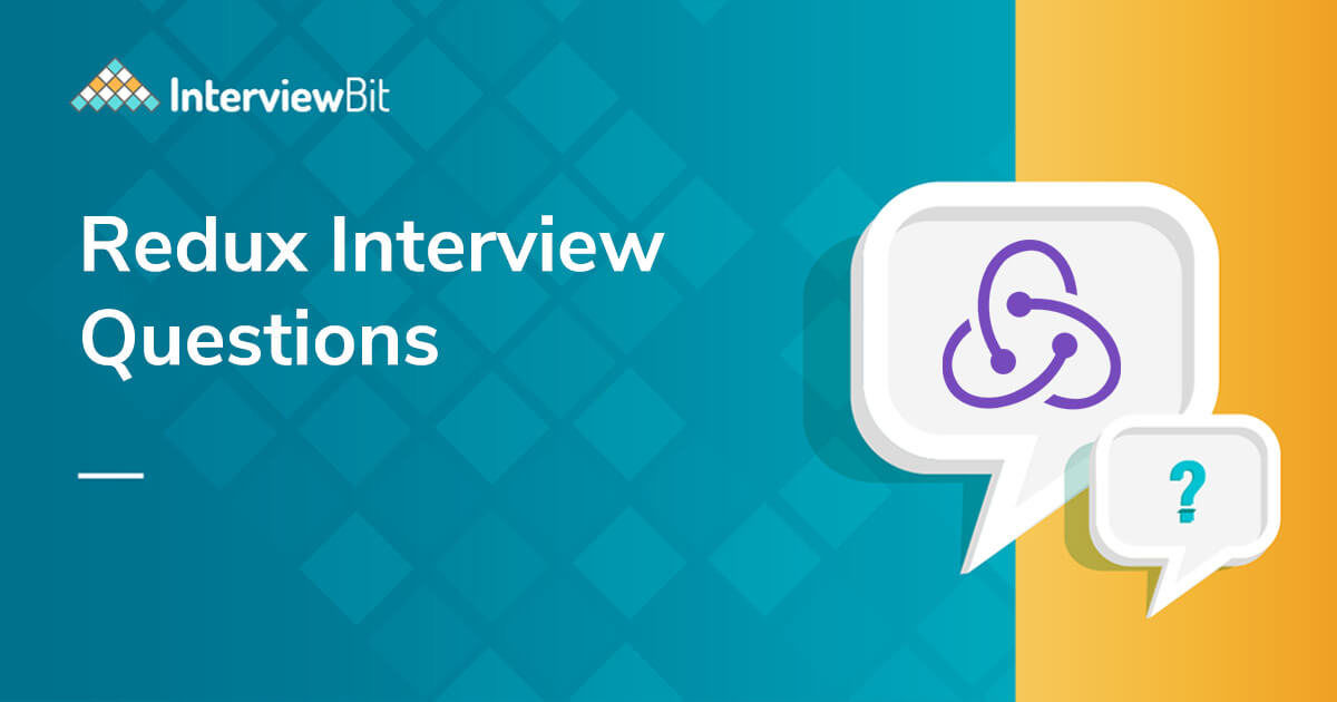 Top Redux Interview Questions and Answers (2025) - InterviewBit